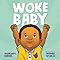 Woke Baby: Browne, Mahogany L., Taylor III, Theodore: 9781250308986 ...