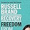 Recovery: Freedom From Our Addictions: Amazon.co.uk: Russell Brand ...