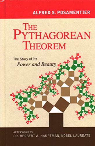 The Pythagorean Theorem: The Story of Its Power and Beauty: Posamentier ...
