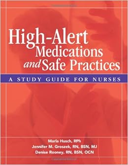 High-Alert Medications and Safe Practices: A Study Guide for Nurses ...