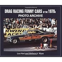 Drag Racing Funny Cars of the 1970s: Photo Archive: Wyss, Wallace A ...