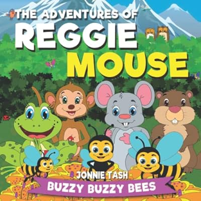 Buy The Adventures of Reggie Mouse and his Forest Friends: Buzzy Buzzy ...