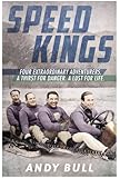 Speed Kings: The 1932 Winter Olympics and the Fastest Men in the World ...