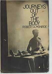 Journeys Out of the Body: Robert Monroe, Charles Tart: Amazon.com: Books