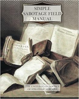 Simple Sabotage Field Manual: The United States Office of Strategic ...