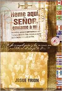 Heme Aqui, Senor, Enviame a Mi (Spanish Edition): Josue Yrion, Grupo ...