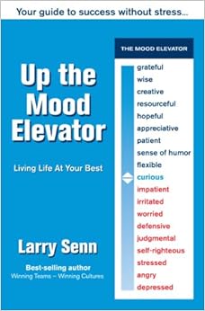 Up The Mood Elevator: Your Guide to Success Without Stress: Larry Senn: 9780963601865: Amazon ...
