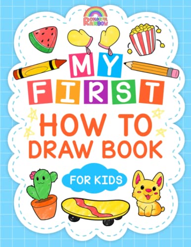 My First How To Draw Book For Kids: Simple, Easy Drawing Book with ...