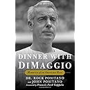Dinner with DiMaggio: Memories of An American Hero: Dr. Rock Positano ...