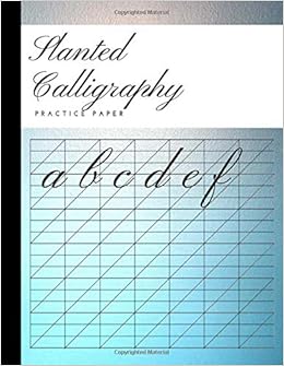 Slanted Calligraphy Practice Paper: 150 Sheet Pad For Calligraphy ...
