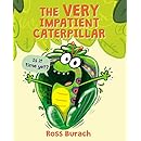 The Very Impatient Caterpillar: Ross Burach: 9781338289411: Amazon.com ...