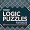 Tricky Logic Puzzles for Adults: 130+ Difficult Puzzles to Challenge ...