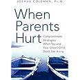 When Parents Hurt: Compassionate Strategies When You and Your Grown ...