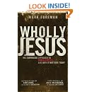 Wholly Jesus: His Surprising Approach to Wholeness and Why it Matters ...