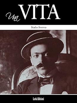 Amazon.com: Una vita (Italian Edition) eBook: Italo Svevo: Kindle Store