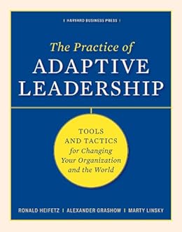 Amazon.com: The Practice of Adaptive Leadership: Tools and Tactics for ...