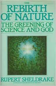 The Rebirth of Nature: Rupert Sheldrake: 9780553071054: Amazon.com: Books