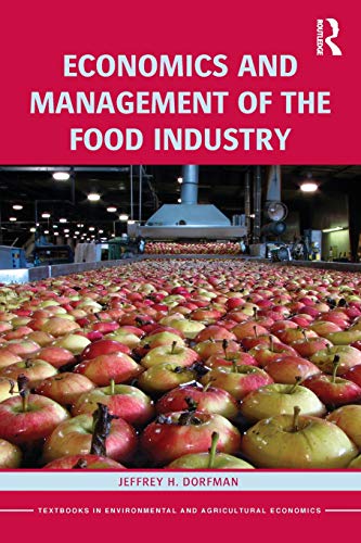 Economics and Management of the Food Industry (Routledge Textbooks in ...
