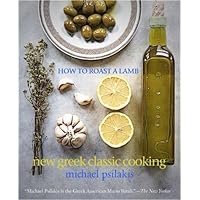 How to Roast a Lamb: New Greek Classic Cooking: Psilakis, Michael ...