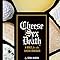 Cheese Sex Death: A Bible for the Cheese Obsessed: Kubick, Erika ...
