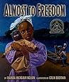 Almost to Freedom (Coretta Scott King Illustrator Honor Book): Vaunda ...