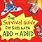 The Survival Guide for Kids with ADD or ADHD: Taylor Ph.D., John F ...