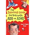The Survival Guide for Kids with ADD or ADHD: Taylor Ph.D., John F ...