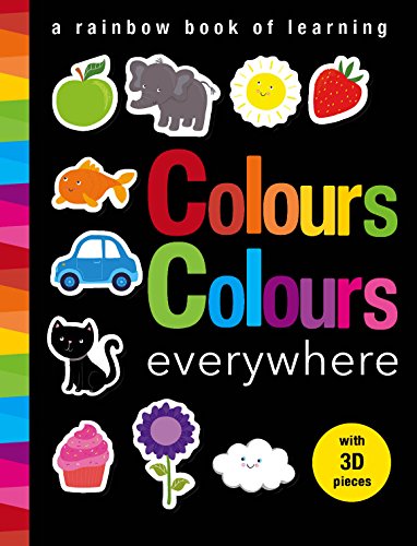 Colours Colours everywhere: A rainbow book of learning: 9781848574823 ...