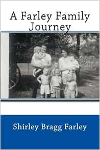A Farley Family Journey: Farley, Shirley Bragg: 9781450540216: Amazon ...