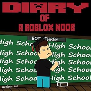 Amazon.com: Diary of a Roblox Noob: High School: Roblox Noob Diaries ...