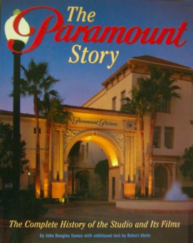 The Paramount Story: Eames, John Douglas, Abele, Robert: 9780743238328 ...