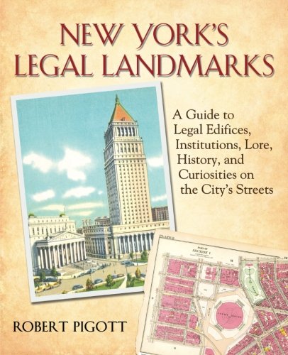 New York's Legal Landmarks: A Guide to Legal Edifices, Institutions ...