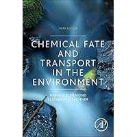 Chemical Fate and Transport in the Environment: Hemond, Harold F., Fechner, Elizabeth J ...