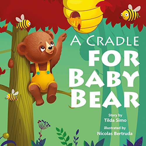 A Cradle for Baby Bear: Book for kids, Ages 3-8, The story about how to ...
