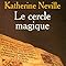 Le cercle magique: Amazon.fr: NEVILLE, Katherine, MORRIS-DUMOULIN ...