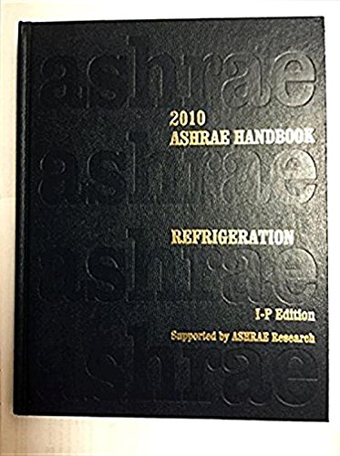 2010 Ashrae Handbook: Refrigeration, I-P Edition: American Society of ...