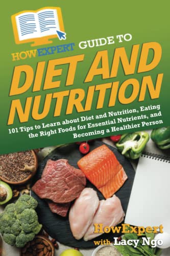 HowExpert Guide to Diet and Nutrition: 101 Tips to Learn about Diet and ...