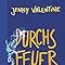 Durchs Feuer: Roman (Reihe Hanser): Amazon.de: Valentine, Jenny, Fritz, Klaus: Bücher