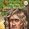Who Was Isaac Newton?: Pascal, Janet B., Who HQ, Foley, Tim ...