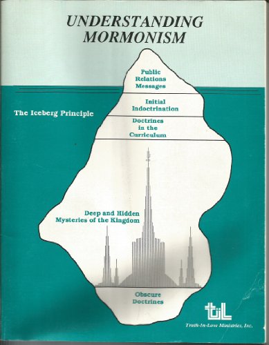 Understanding Mormonism: The Iceberg Principle: Sandra Sundholm; Conrad ...