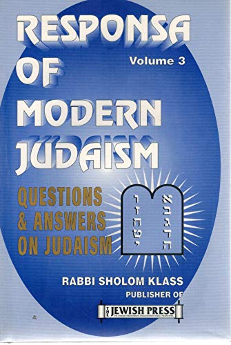 Responsa of Modern Judaism (Vol. 3): Sholom Klass: 9781882961023 ...