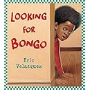 Looking for Bongo: Eric Velasquez: 9780823437672: Amazon.com: Books