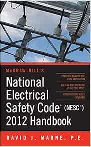 National Electrical Safety Code (NESC) 2012 Handbook (Mcgraw Hill's ...