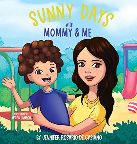 Sunny Days with Mommy & Me: Rosario de Casiano, Jennifer, Lawson, Megan ...