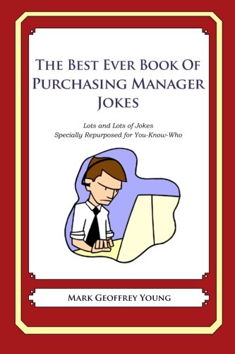 The Best Ever Book of Purchasing Manager Jokes: Lots and Lots of Jokes ...