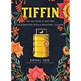 Tiffin: 500 Authentic Recipes Celebrating India's Regional Cuisine: Ved ...