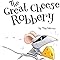 The Great Cheese Robbery: Warnes, Tim, Warnes, Tim: 9781589251748 ...
