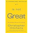 God Is Not Great: How Religion Poisons Everything: Hitchens ...