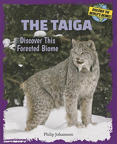 The Taiga: Discover This Forested Biome (Discover the World's Biomes ...