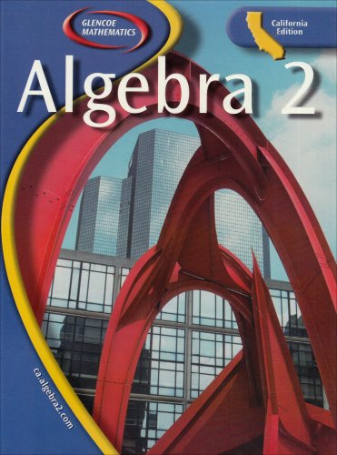 Algebra 2, California Edition: Glencoe: 9780078659805: Amazon.com: Books
